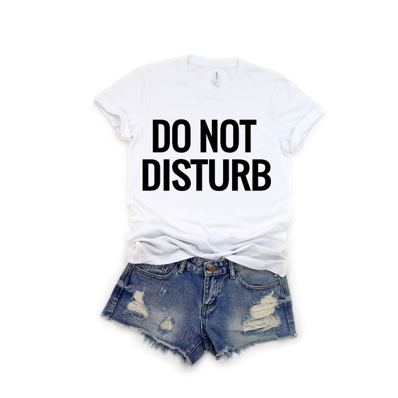 Tops | Do Not Disturb Tshirt | Poshmark